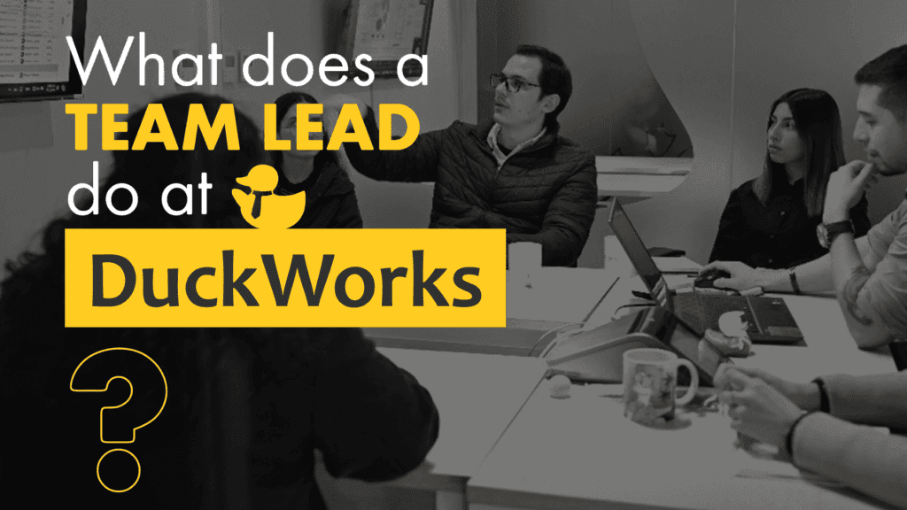 What Does a Duckworks Team Leader Do? - DuckWorks